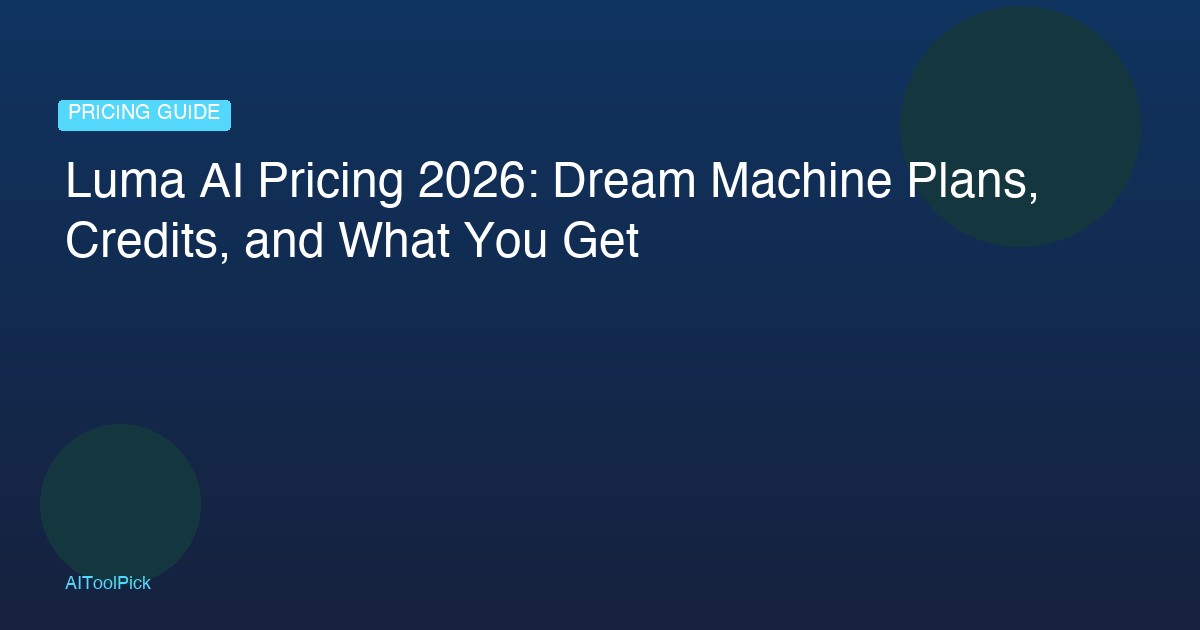 Luma AI Pricing 2026: Dream Machine Plans, Credits, and What You Get ...